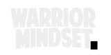 The Warrior Mindset – WARRIOR MINDSET